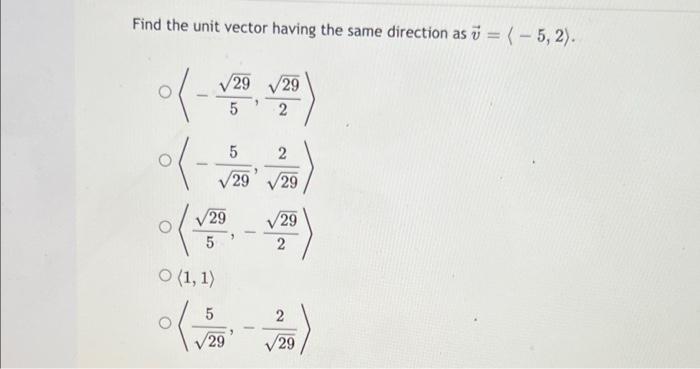 Solved Find the unit vector having the same direction as v = | Chegg.com