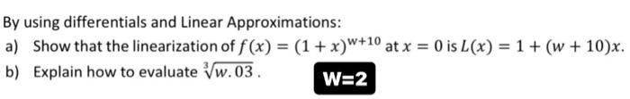 By using differentials and Linear Approximations: a) | Chegg.com