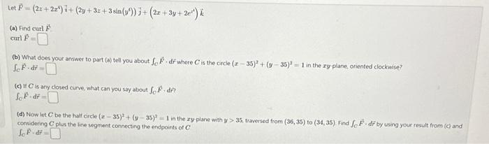 Solved letF=(2z+2x4)i+(2y+3z+3sin(y4))j+(2x+3y+2e4)k (a) | Chegg.com