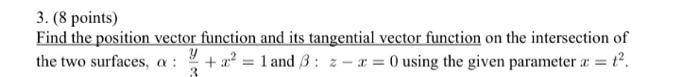 Solved 3. (8 points) Find the position vector function and | Chegg.com