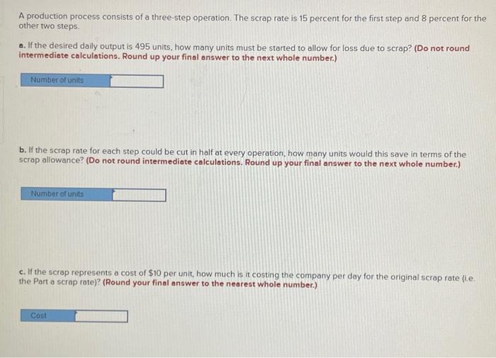 [Solved]: A production process consists of a three-step ope