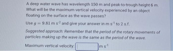 Solved A deep water wave has wavelength 150 m and | Chegg.com