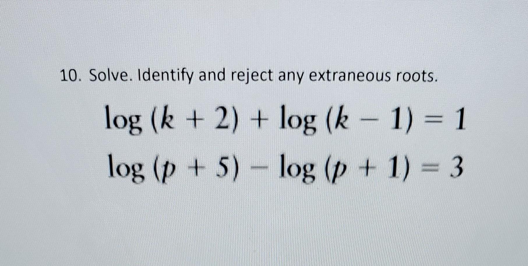 Solved 10. Solve. Identify and reject any extraneous roots. | Chegg.com