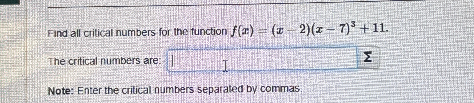 Solved Find all critical numbers for the function | Chegg.com