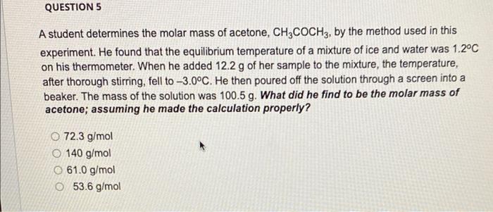 Solved A student determines the molar mass of acetone, | Chegg.com