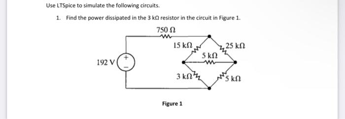 Solved Use LTSpice to simulate the following circuits. 1. | Chegg.com