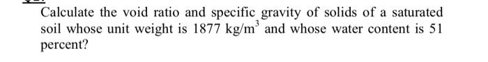 Solved Calculate the void ratio and specific gravity of | Chegg.com