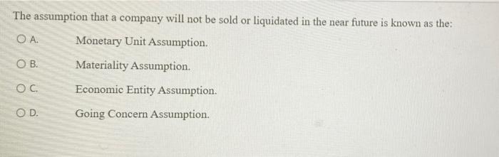 Solved The assumption that a company will not be sold or | Chegg.com