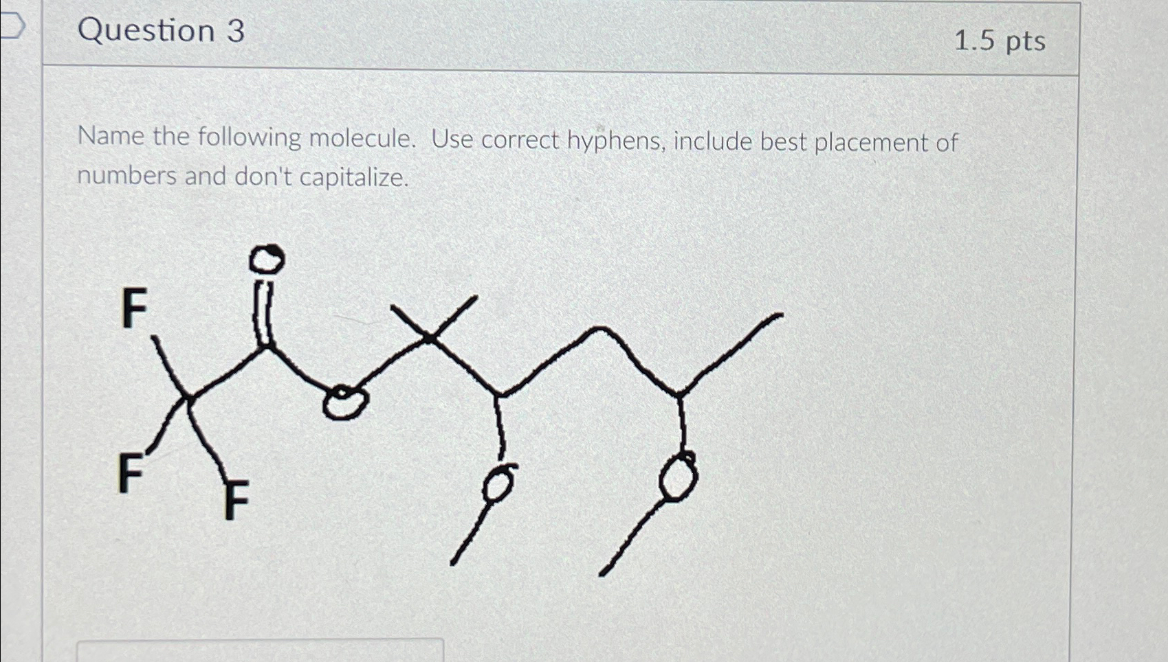 Solved Question 31.5ptsName the following molecule. Use | Chegg.com