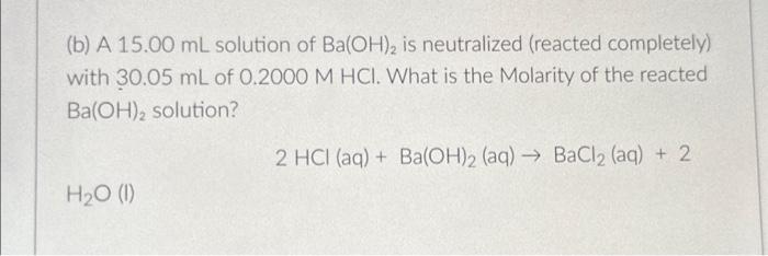 Solved (b) A 15.00 mL solution of Ba(OH)₂ is neutralized | Chegg.com