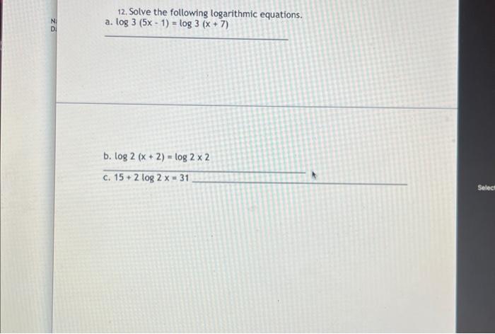 Solved 12. Solve the following logarithmic equations. a. | Chegg.com