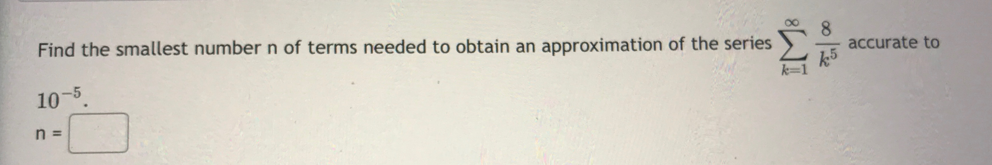 Solved Find the smallest number n ﻿of terms needed to obtain | Chegg.com
