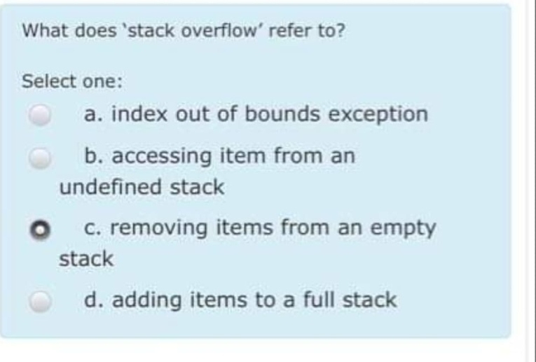 Solved What does 'stack overflow' refer to?Select one:a. | Chegg.com