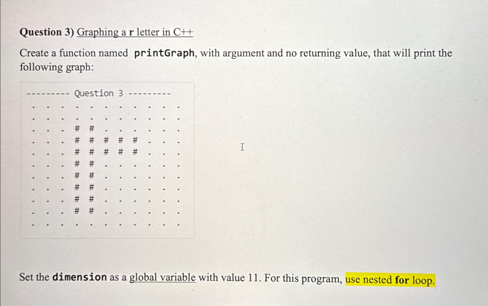 Solved Question 3) ﻿Graphing a r ﻿letter in C++Create a | Chegg.com