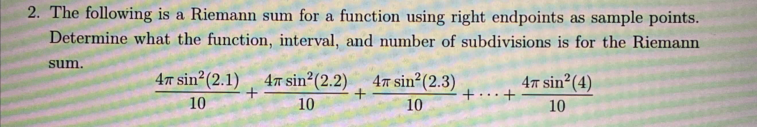 Solved The following is a Riemann sum for a function using | Chegg.com