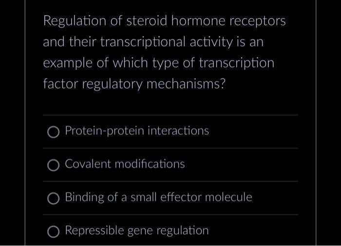Solved Regulation of steroid hormone receptors and their | Chegg.com