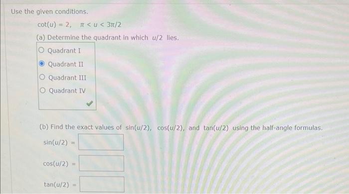 Solved Use the given conditions. cot(u) = 2, | Chegg.com