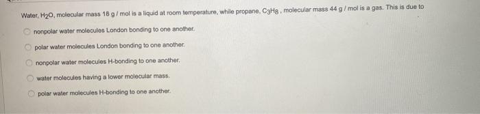 Solved Water H20, molecular mass 18 g/mol is a liquid at | Chegg.com