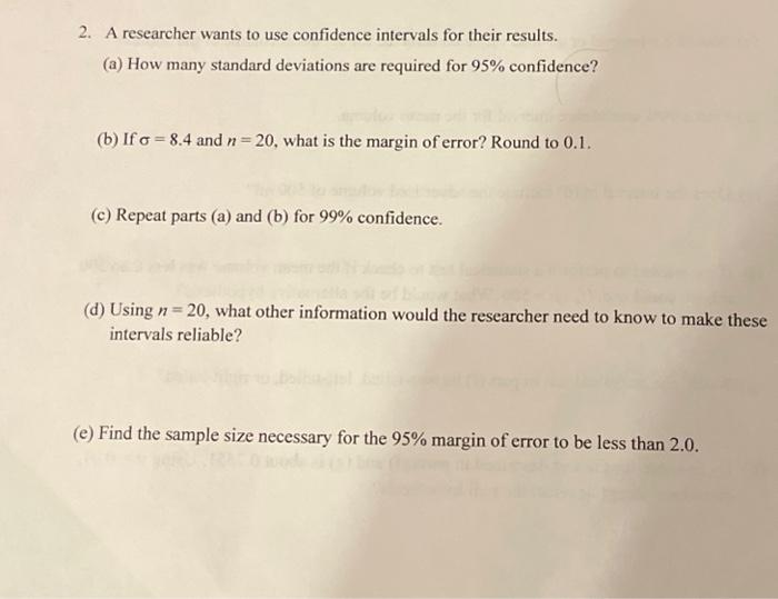 Solved 2. A researcher wants to use confidence intervals for | Chegg.com