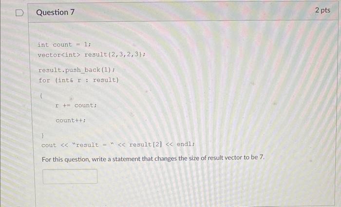 Solved int count =1; vector result {2,3,2,3}; result.push | Chegg.com