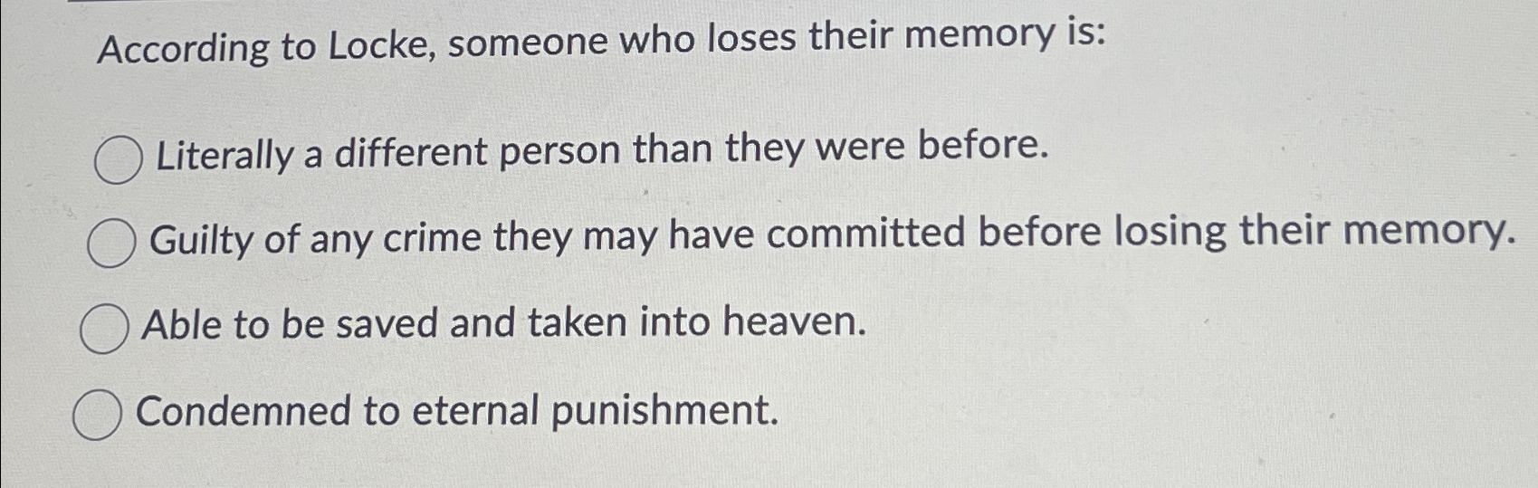Solved According to Locke, someone who loses their memory | Chegg.com