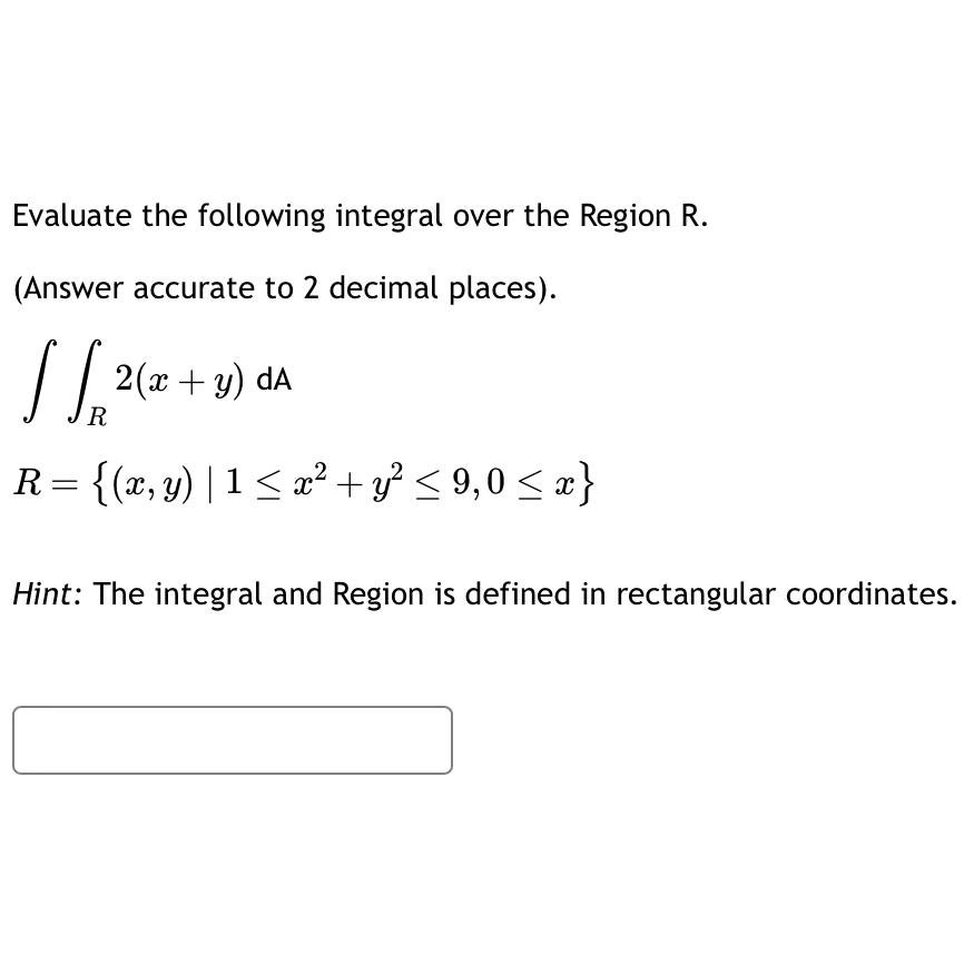 Solved Evaluate the following integral over the Region | Chegg.com