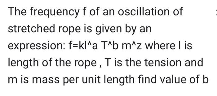 Solved The frequency f of an oscillation of stretched rope | Chegg.com