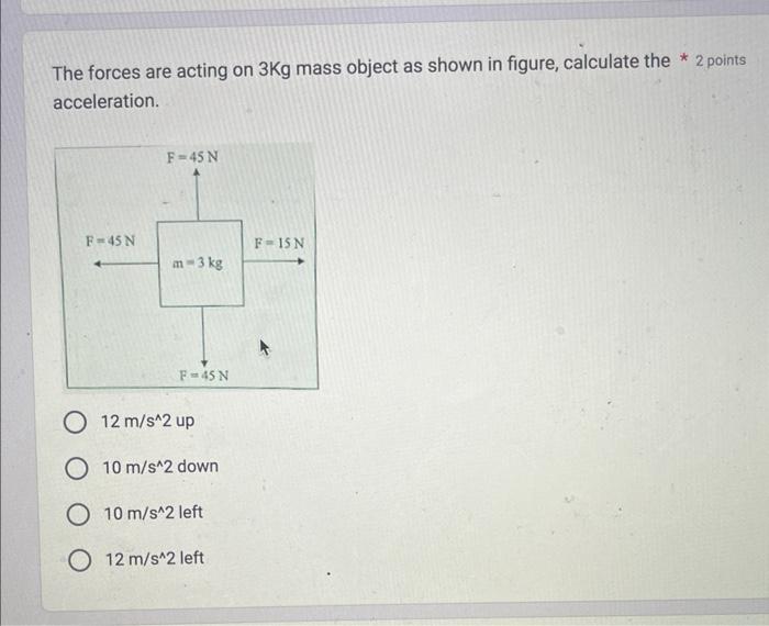 Solved The forces are acting on 3Kg mass object as shown in | Chegg.com