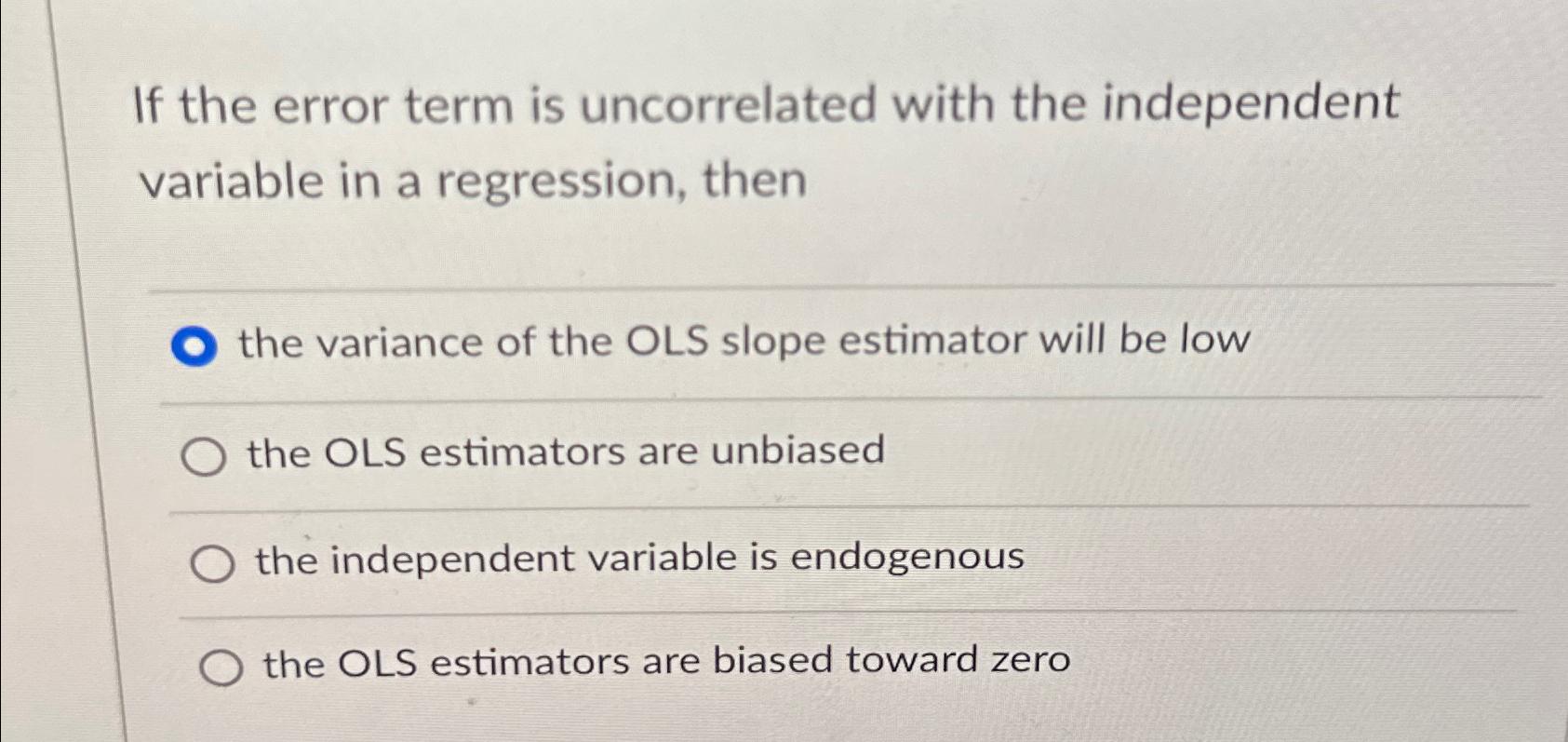 Solved If the error term is uncorrelated with the | Chegg.com