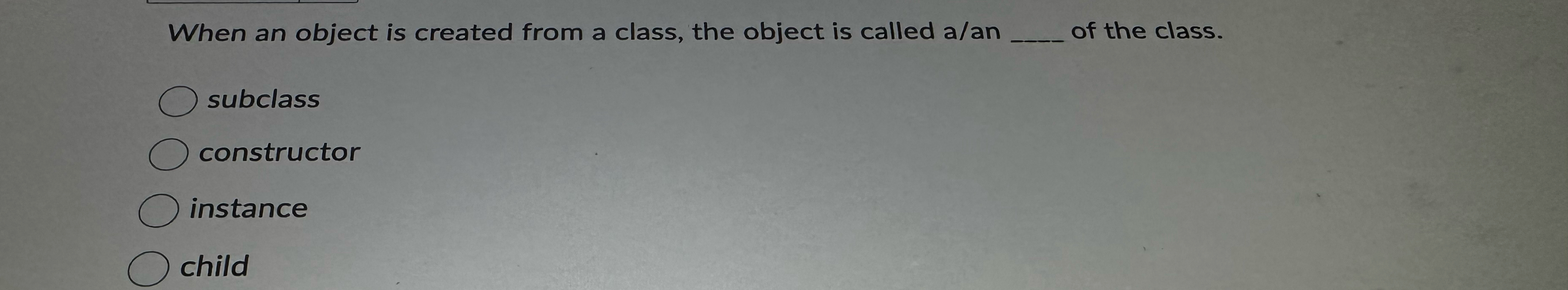 Solved When an object is created from a class, the object is | Chegg.com
