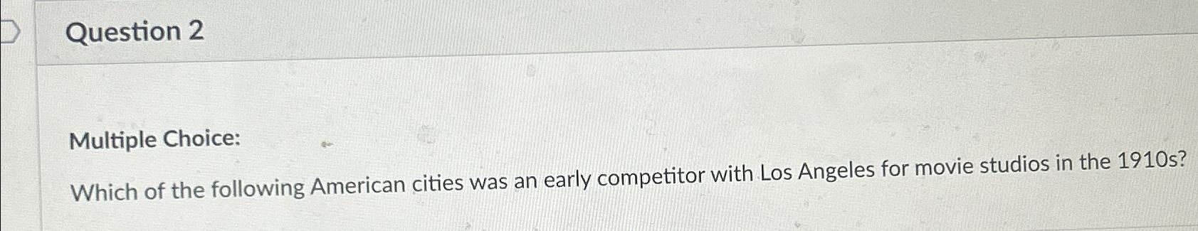 Solved Question 2Multiple Choice:Which of the following | Chegg.com