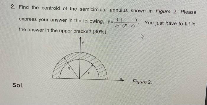 Solved 2. Find the centroid of the semicircular annulus | Chegg.com