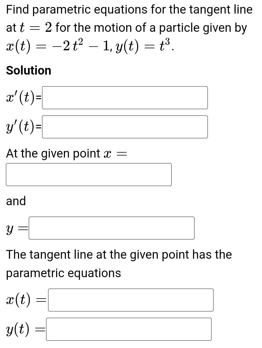 Solved Find parametric equations for the tangent line at t=2 | Chegg.com