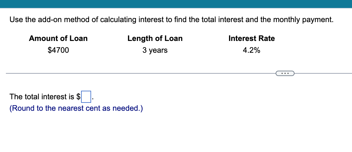 Solved Use the add-on method of calculating interest to find | Chegg.com