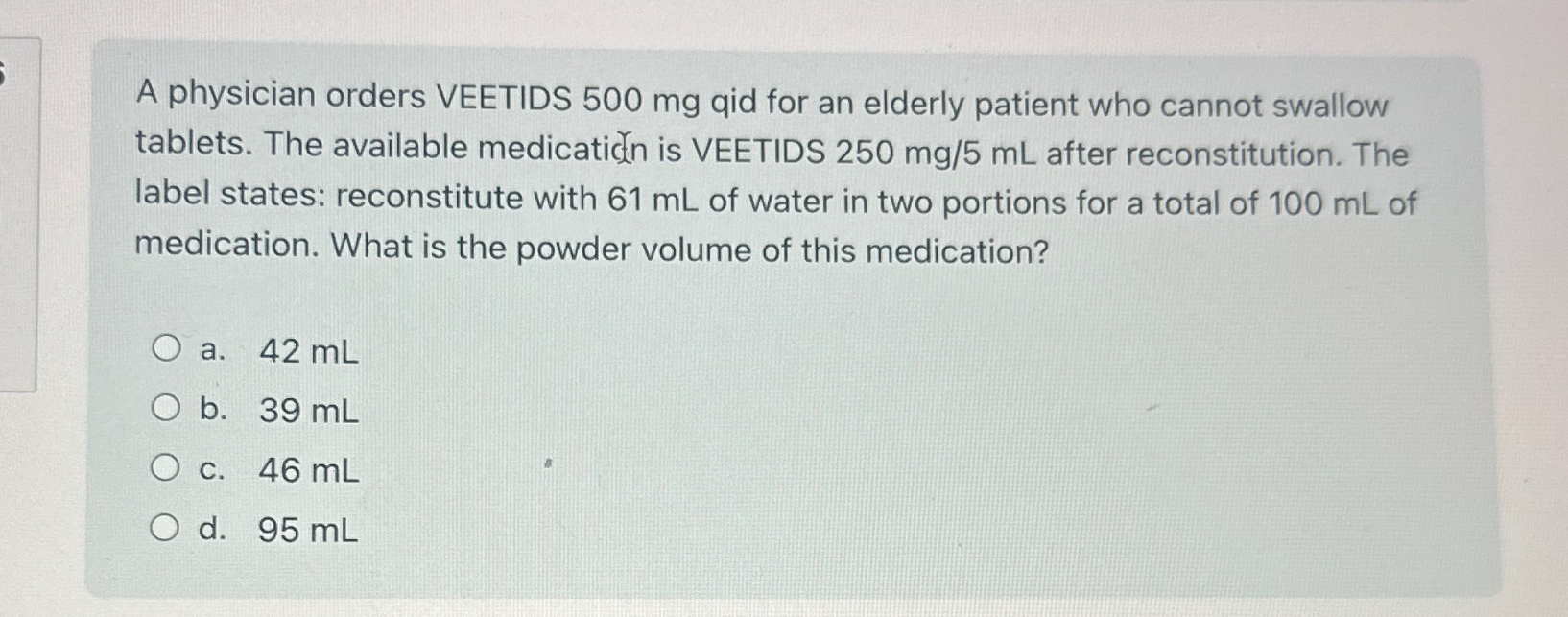 Solved A physician orders VEETIDS 500mg ﻿qid for an elderly | Chegg.com