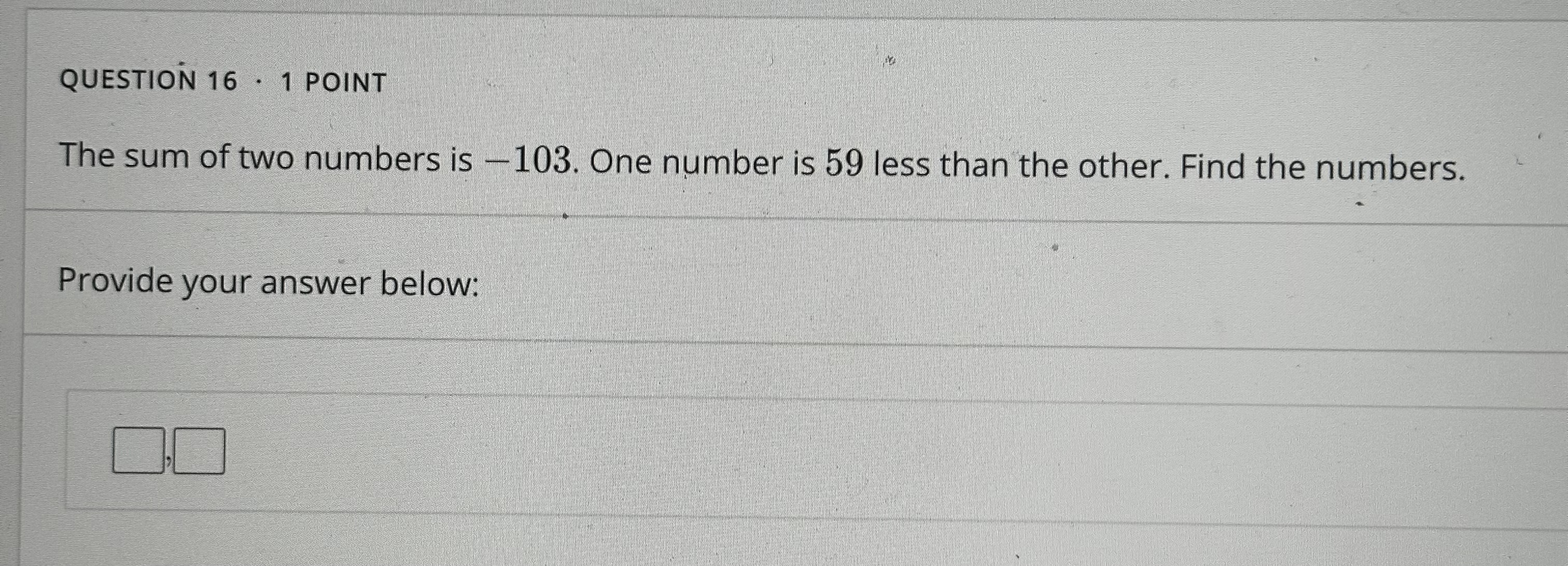 Solved QUESTION 16*1 ﻿POINTThe sum of two numbers is -103 . | Chegg.com