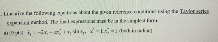 Solved Linearize the following equations about the given | Chegg.com