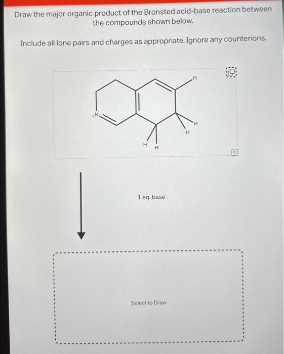 Solved Draw the major organic product of the Bronsted | Chegg.com