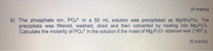 Solved (4 marks) b) The phosphate ion, PO43- in a 50 mL | Chegg.com