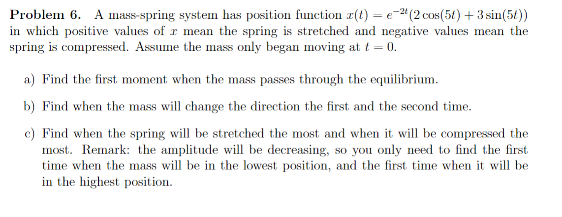 Solved Problem 6. ﻿A mass-spring system has position | Chegg.com