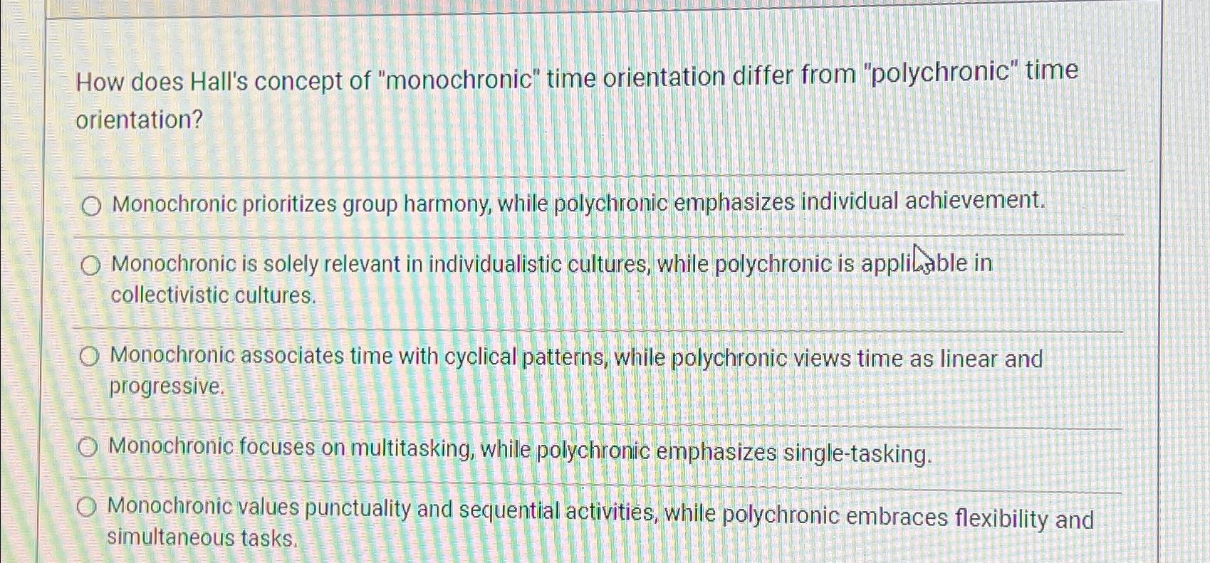 Solved How does Hall's concept of "monochronic" time | Chegg.com