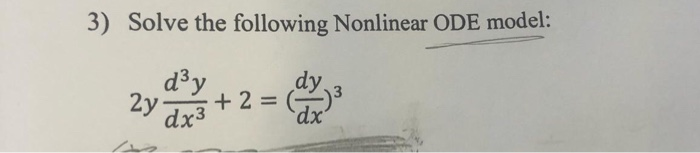 Solved 3) Solve the following Nonlinear ODE model: y +2= 2y | Chegg.com
