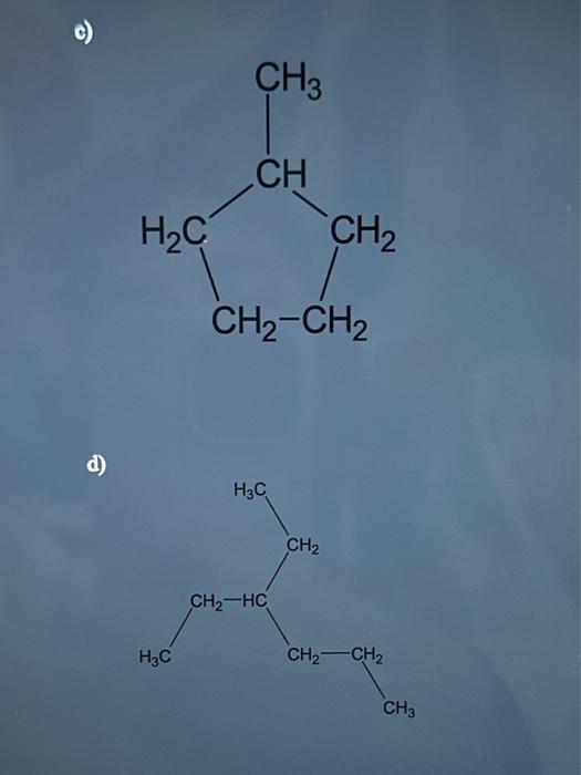 Solved generate the IUPAC name for these compounds, show | Chegg.com