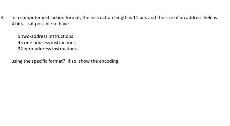 Solved 4. In a computer instruction format, the instruction | Chegg.com