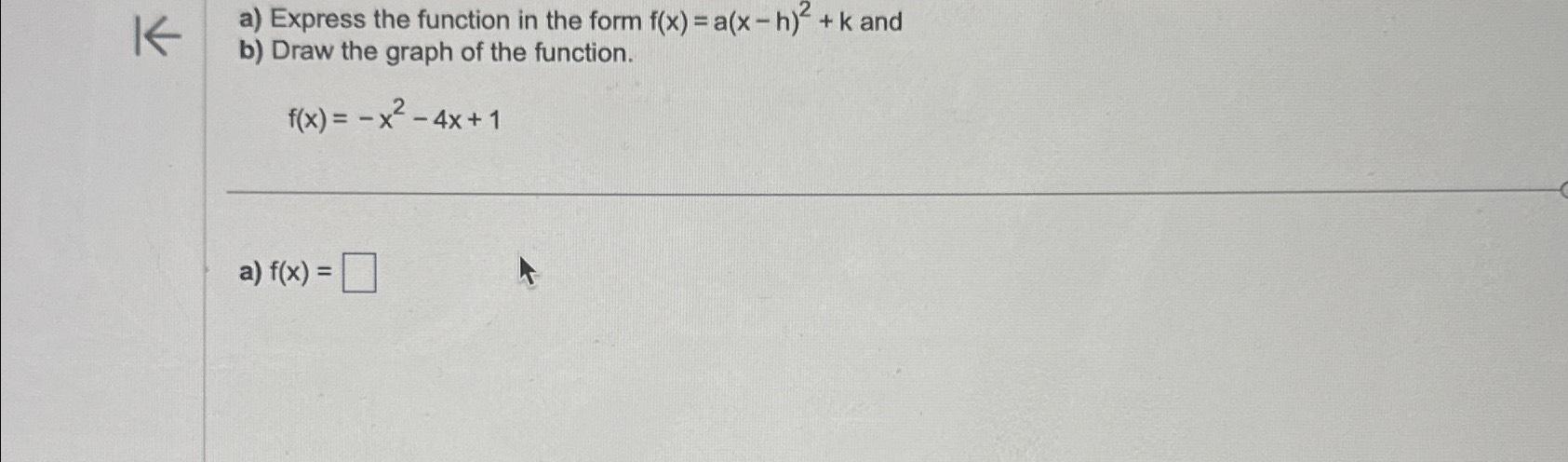 Solved a) ﻿Express the function in the form f(x)=a(x-h)2+k | Chegg.com