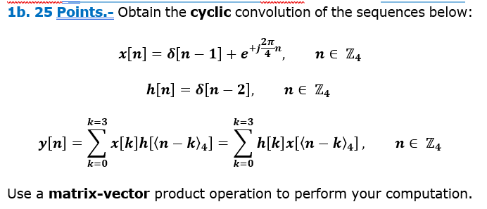 Solved 1b. 25 ﻿Points.- ﻿Obtain the cyclic convolution of | Chegg.com