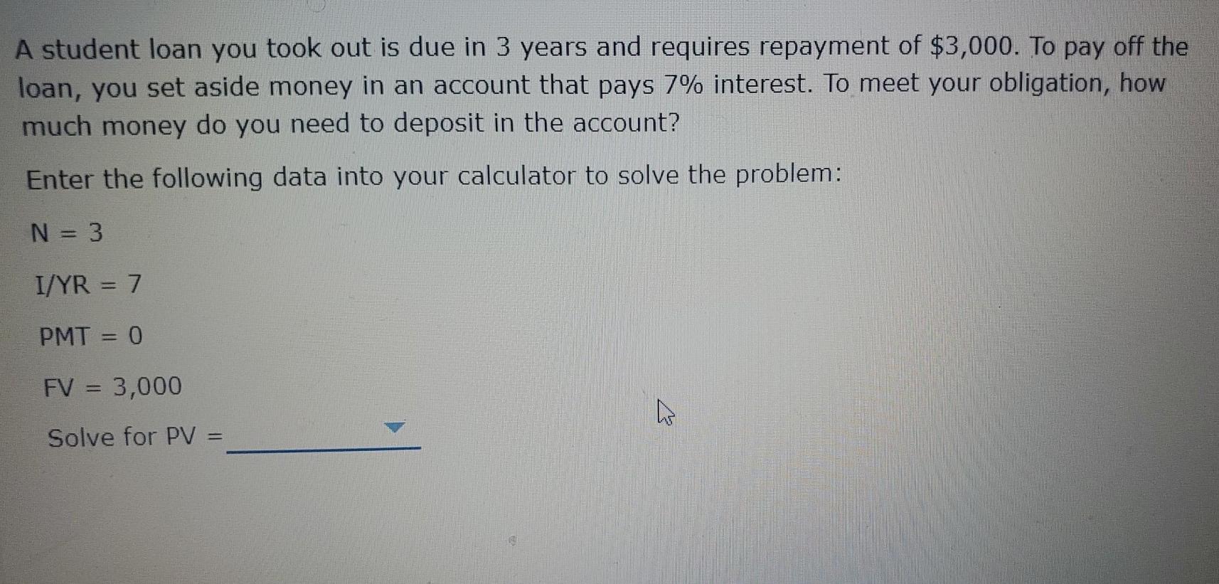 Solved A student loan you took out is due in 3 years and | Chegg.com