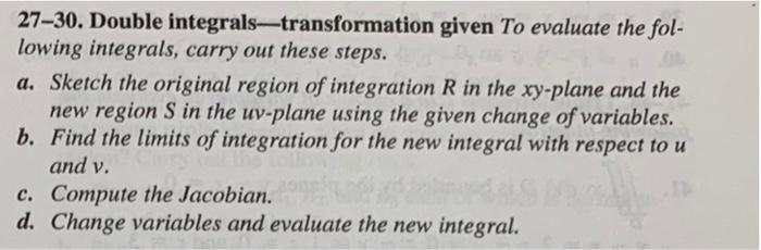 Solved 27-30. Double integrals-transformation given To | Chegg.com Solved 27-30. Double integrals-transformation given To | Chegg.com