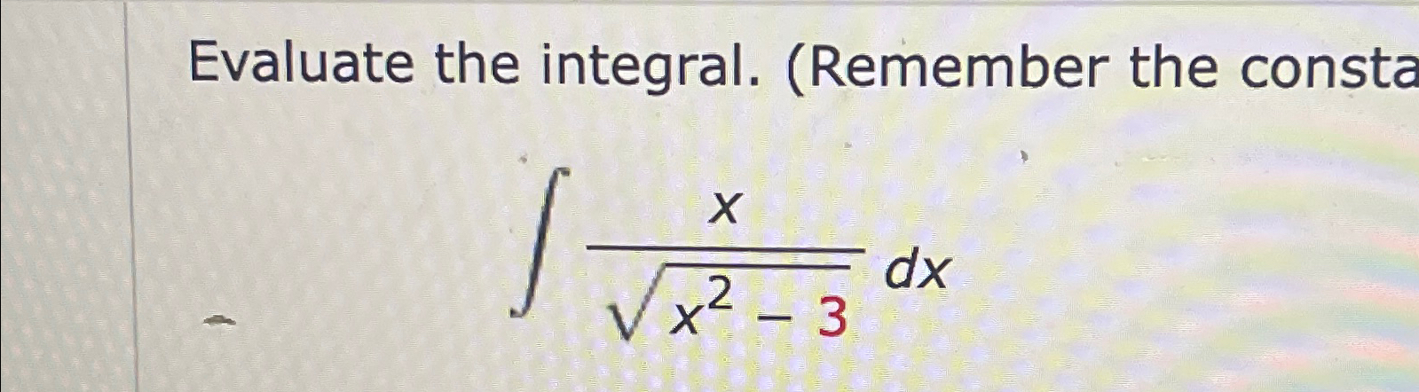 Solved Evaluate the integral.∫﻿﻿xx2-32dx | Chegg.com