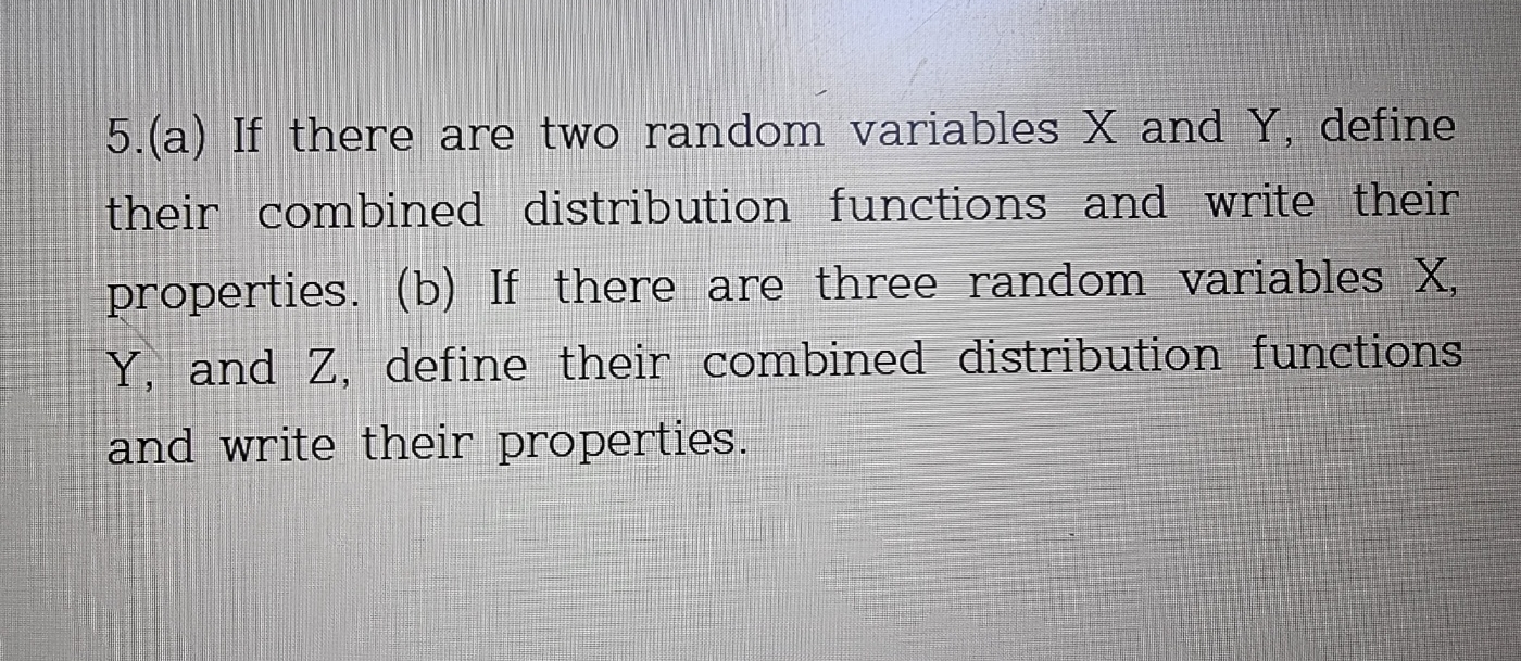 Solved 5.(a) ﻿If there are two random variables x ﻿and Y, | Chegg.com